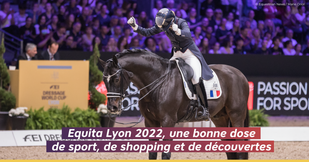 Retour en photos/vidéos sur Equita Lyon 2022 - Equestrian News
